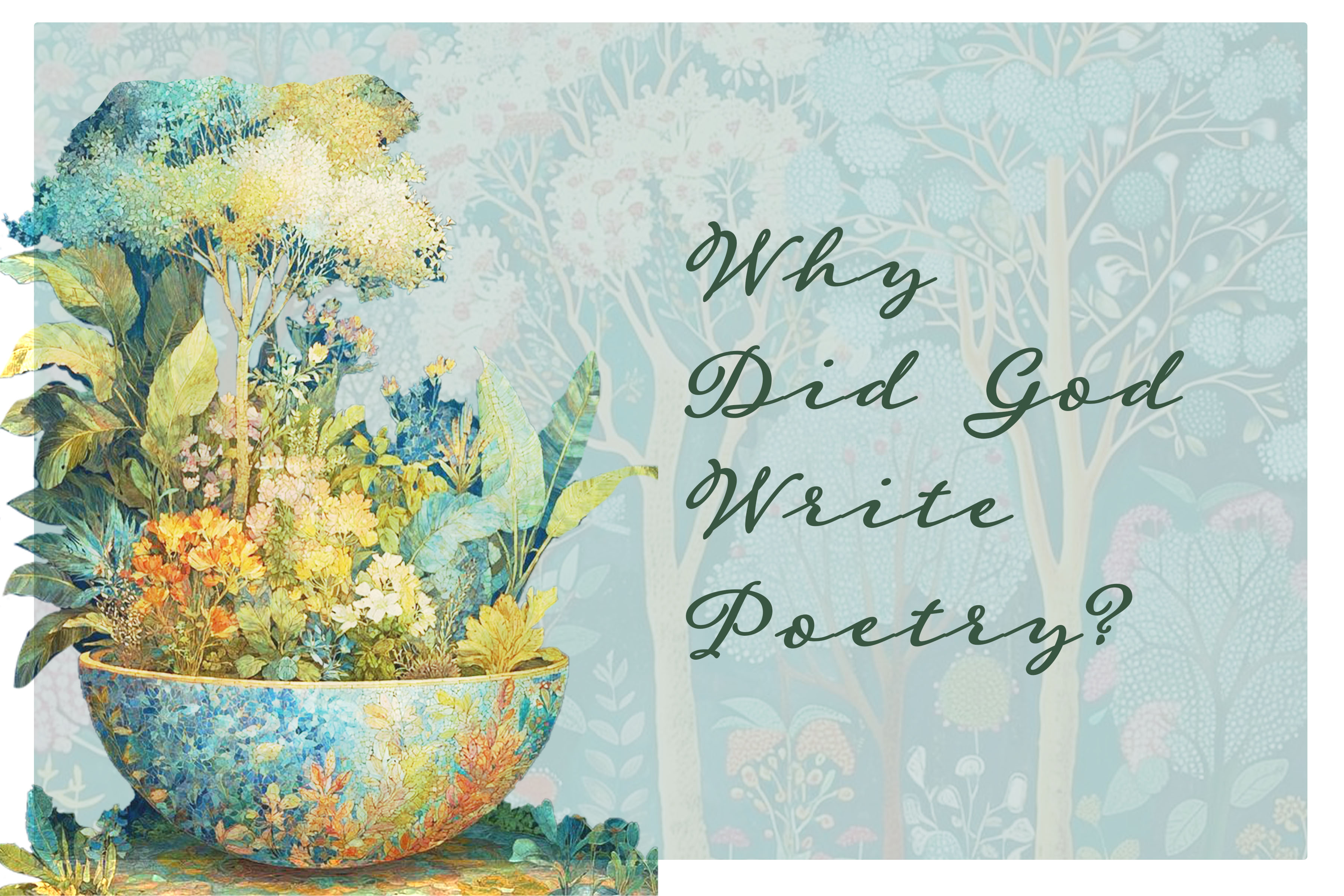 Why Did God Write Poetry? – B. C. Newton