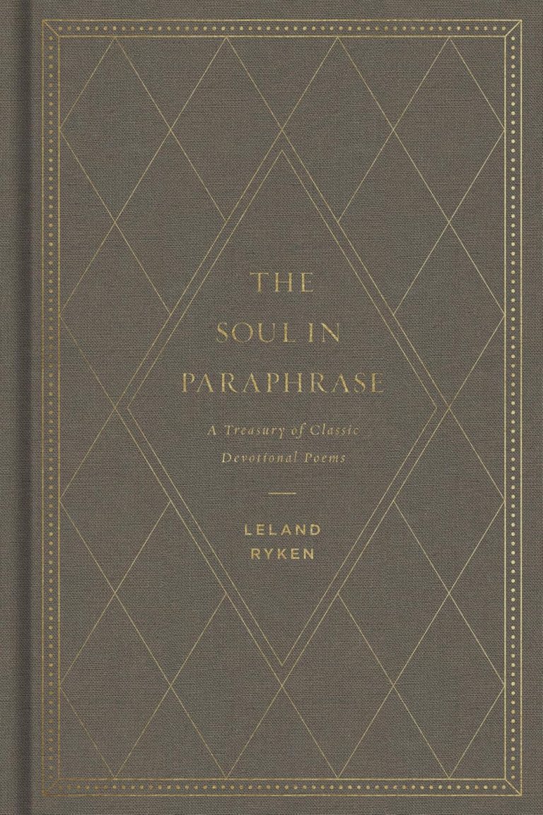 Soul in Paraphrase: A Treasury of Classic Devotional Poems | Leland ...
